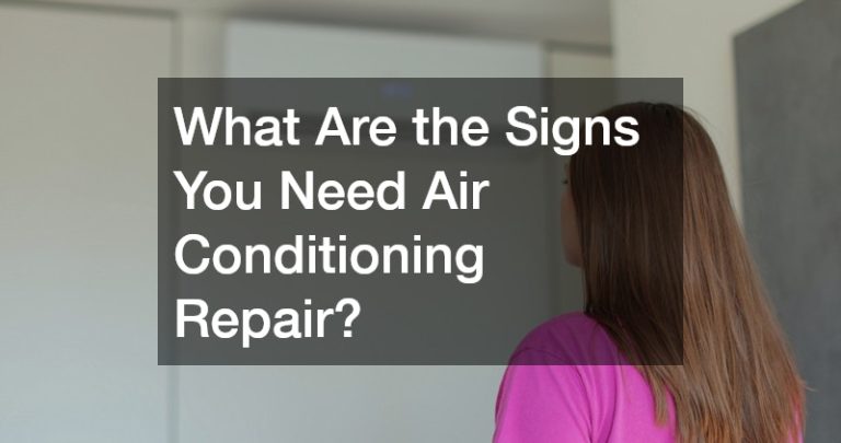 What Are the Signs You Need Air Conditioning Repair? - Safe Family Home ...